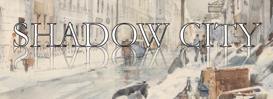 Shadow City – McEwing-Sexton-Smedley